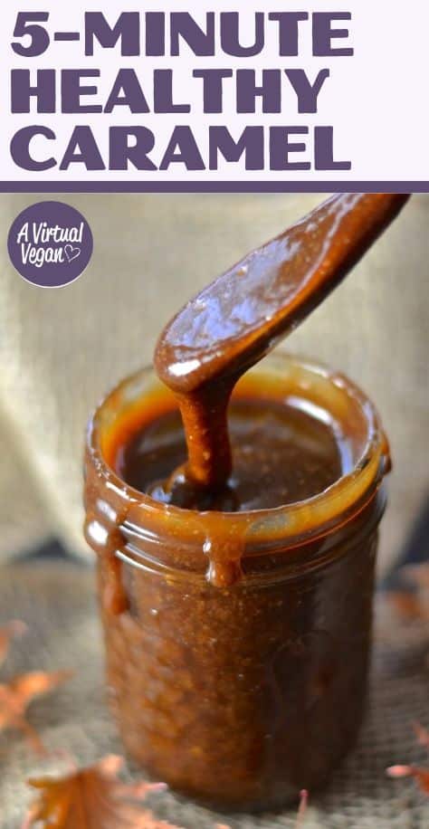 Five Minute Healthy Caramel Sauce - A Virtual Vegan