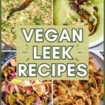 Vegan Leek Recipes - A Virtual Vegan